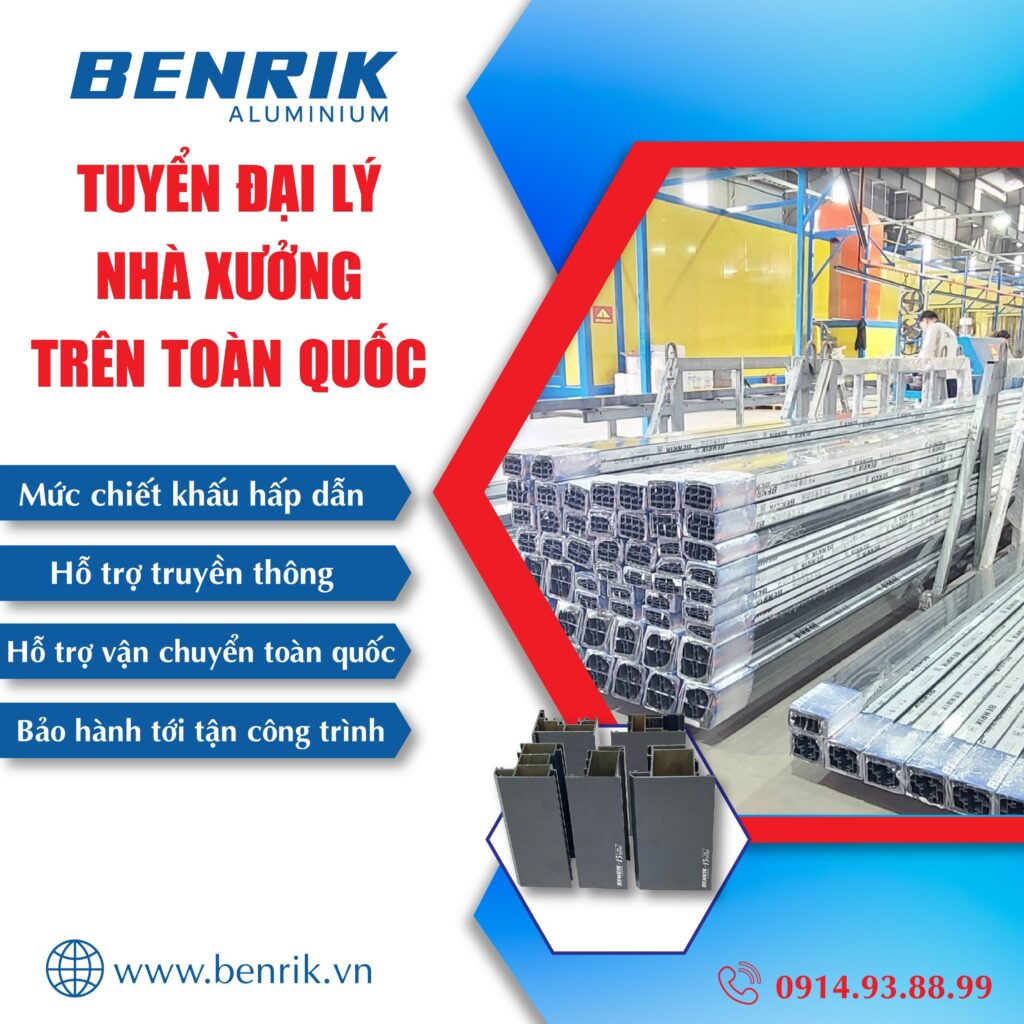 NHÔM BENRIK TUYỂN ĐẠI LÝ ĐỘC QUYỀN, NHÀ XƯỞNG - TRÊN TOÀN QUỐC 2024 ...
