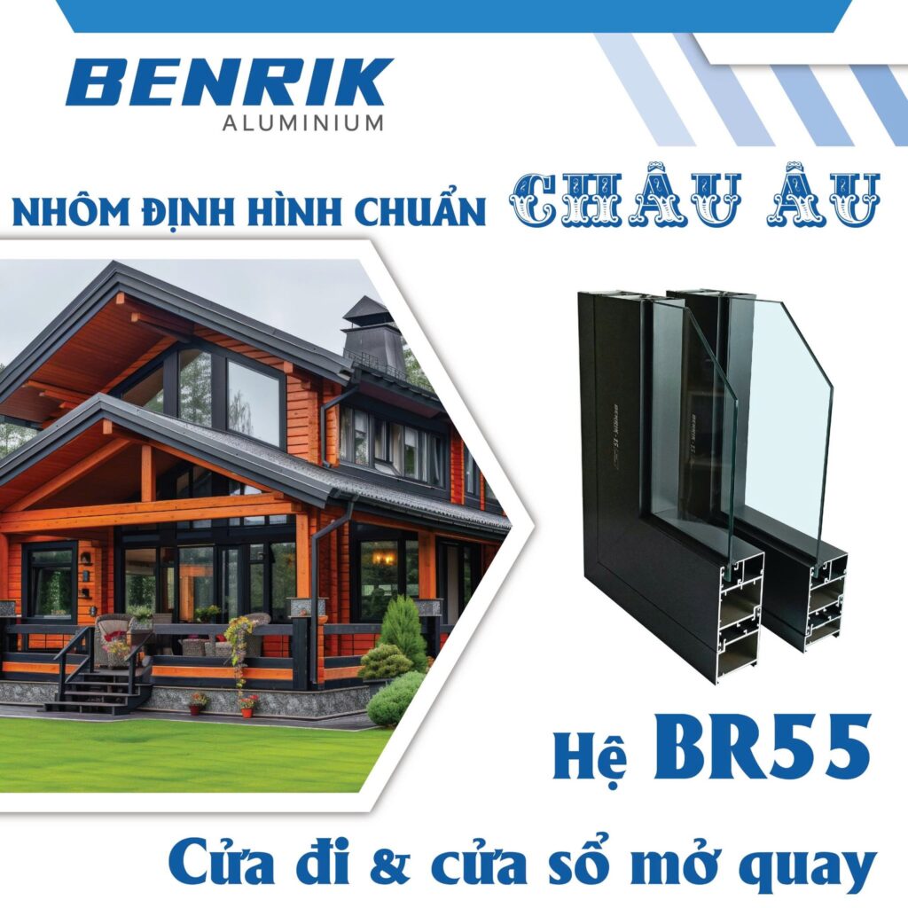 NHÔM BENRIK HỆ BR55 KẾT CẤU HIỆN ĐẠI, ĐÁP ỨNG MỌI NHU CẦU SỬ DỤNG ...